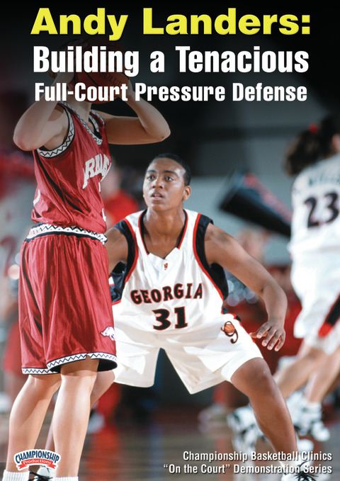 Andy Landers: Building a Tenacious Full Court Pressure Defense ...