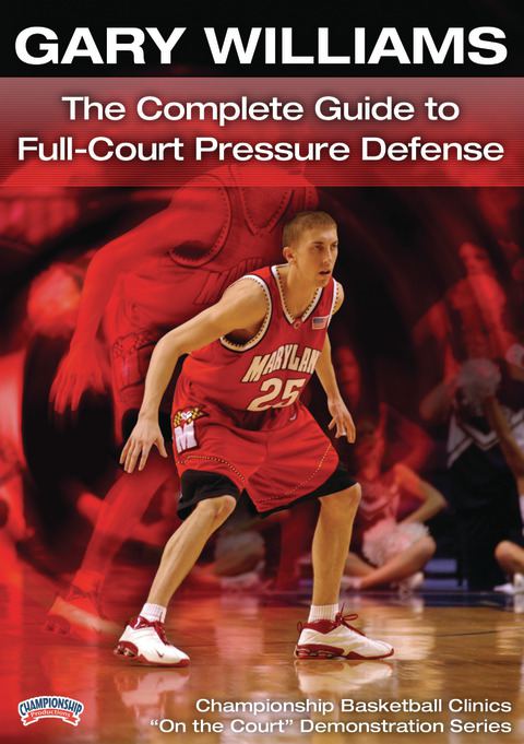 Gary Williams: The Complete Guide to Full-Court Pressure Defense ...
