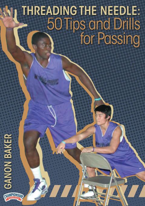 Threading the Needle: 50 Tips and Drills for Passing - Basketball ...