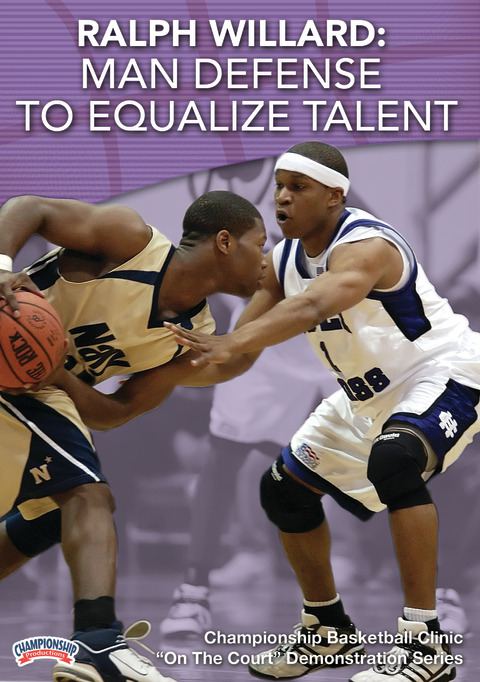 Ralph Willard: Man Defense to Equalize Talent - Basketball ...