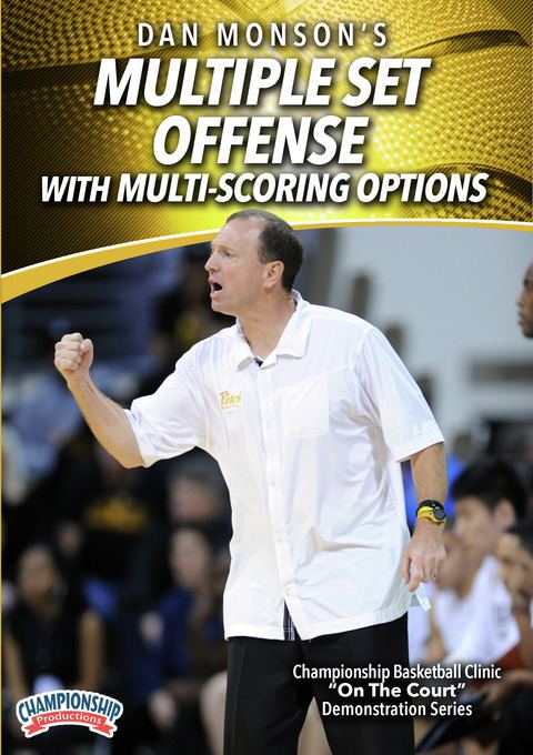 Dan Monson: Multiple Set Offense with Multi-Scoring Options ...