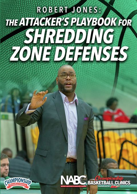 Robert Jones: The Attacker's Playbook For Shredding Zone Defenses - Basketball -- Championship ...