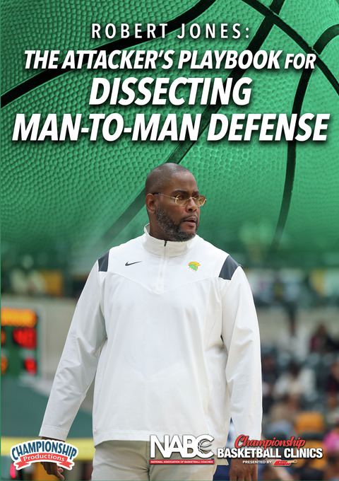 Robert Jones: The Attacker's Playbook for Dissecting Man-To-Man Defense ...