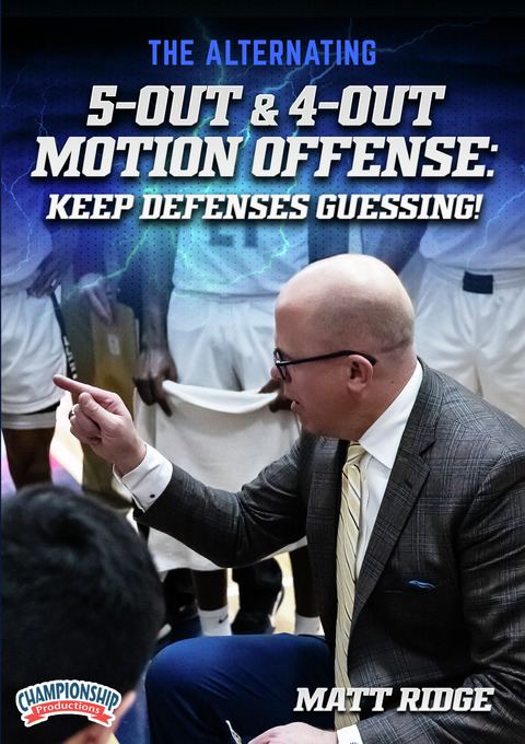 The Alternating 5-Out & 4-Out Motion Offense: Keep Defenses Guessing ...