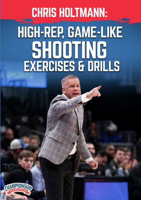 Chris Holtmann: High-Rep, Game-Like Shooting Exercises & Drills ...