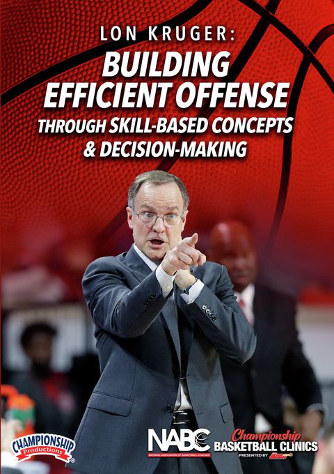 Lon Kruger: Building Efficient Offense Through Skill-Based Concepts ...