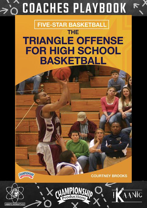 Five-Star Basketball: The Triangle Offense for High School Basketball ...
