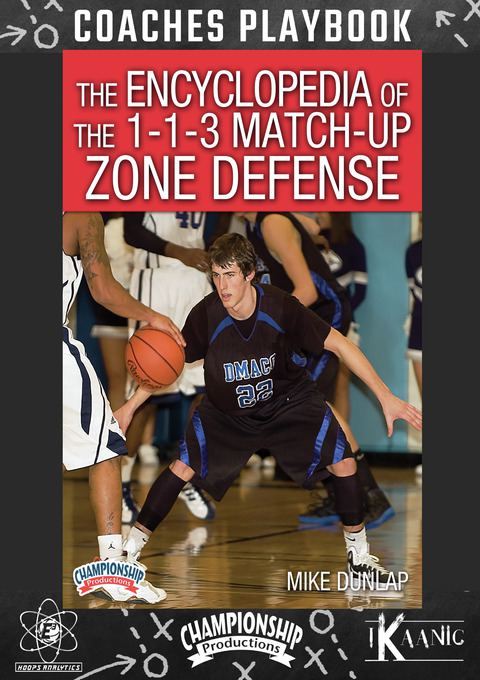 Encyclopedia of the 1-1-3 Match-up Zone Defense Playbook - Basketball ...