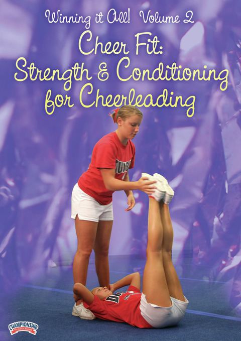 Winning it All! Volume 2 - Cheer Fit: Strength & Conditioning for ...