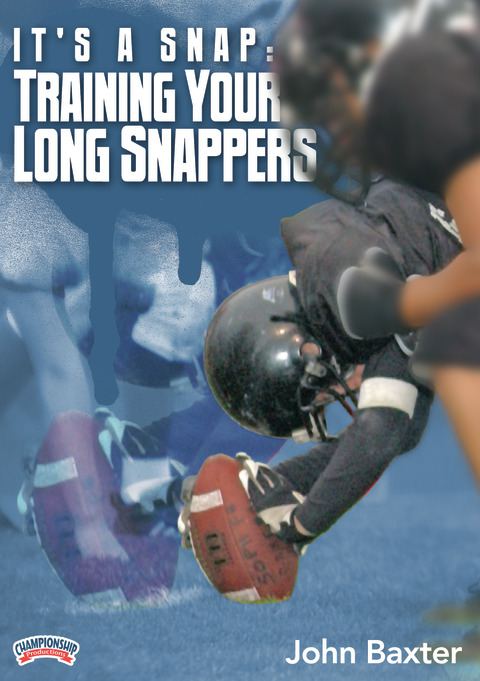 It's a Snap: Training Your Long Snappers - Football -- Championship ...
