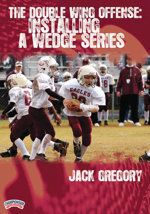 The Double Wing Offense: Installing a Wedge Series - Football ...