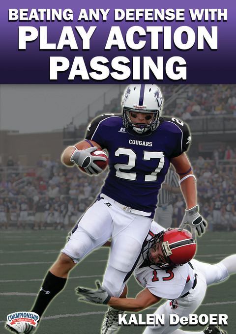 Beating Any Defense with Play Action Passing - Football -- Championship ...