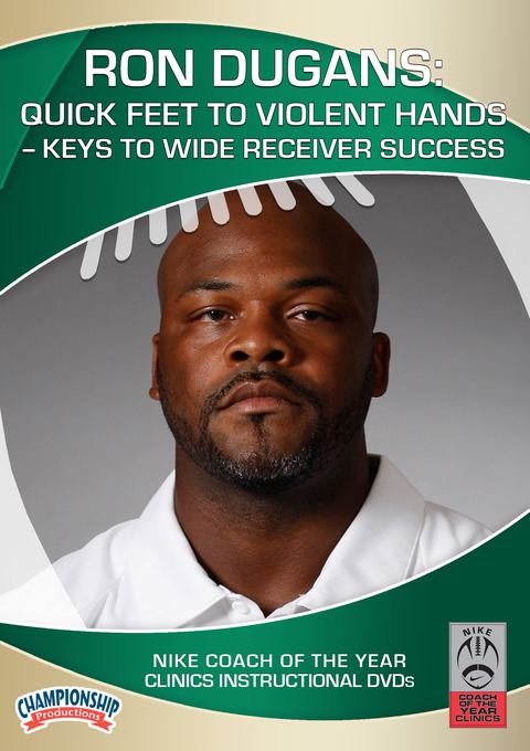 Ron Dugans: Quick Feet to Violent Hands -- Keys to Wide Receiver ...