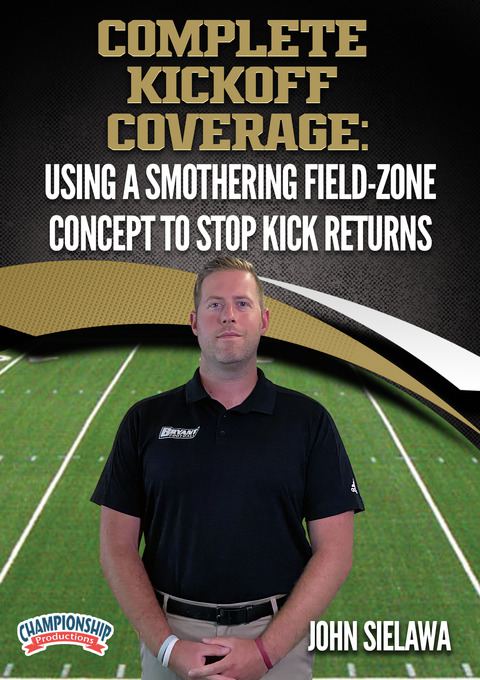 Complete Kickoff Coverage: Using a Smothering Field-Zone Concept to Stop Kick Returns - Football ...