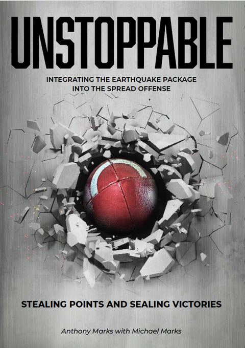 Unstoppable: Integrating the Earthquake Package Into the Spread Offense (eBook) - Football ...