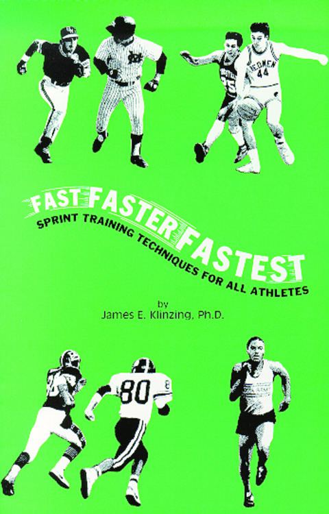 Fast-Faster-Fastest: Sprint Training Techniques for All Sports (book ...