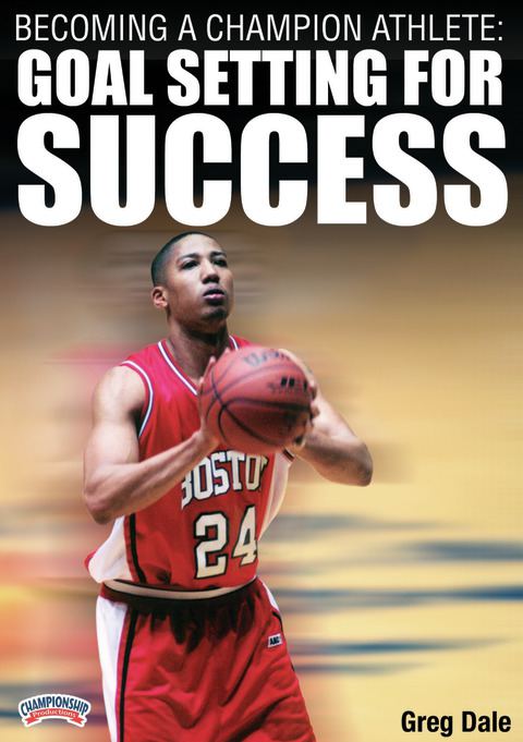 Becoming a Champion Athlete: Goal Setting for Success - General ...
