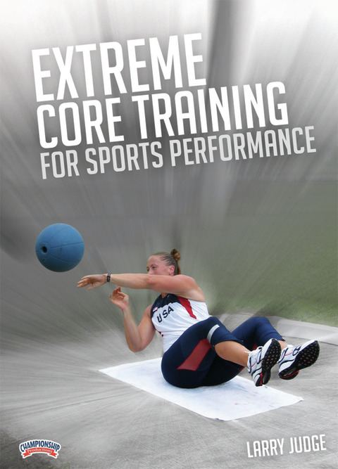 Extreme Core Training for Sports Performance - General -- Championship ...