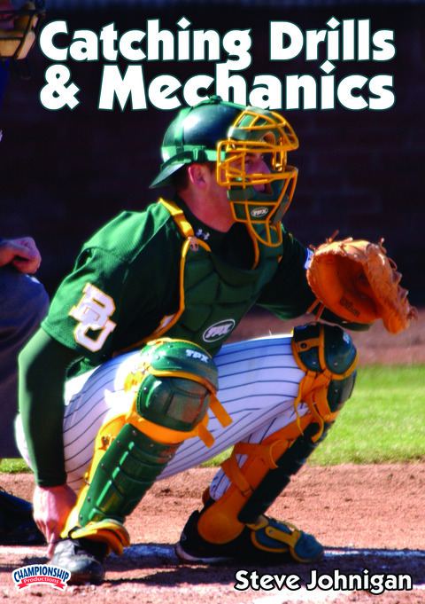 Catching Drills & Mechanics - Baseball -- Championship Productions, Inc.