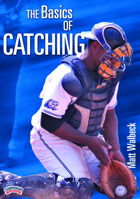 The Basics of Catching - Baseball -- Championship Productions, Inc.