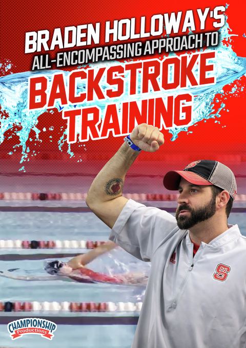 Braden Holloway's All-Encompassing Approach to Backstroke Training - Swimming -- Championship ...