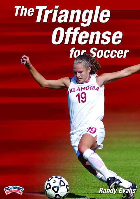 The Triangle Offense for Soccer - Soccer -- Championship Productions, Inc.