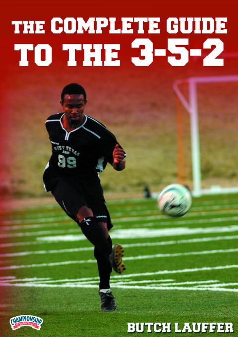 The Complete Guide to the 3-5-2 - Soccer -- Championship Productions, Inc.