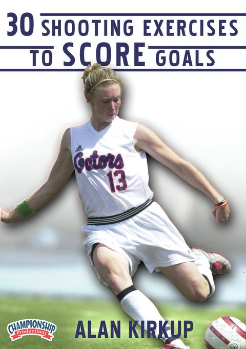 30 Shooting Exercises to Score Goals - Soccer -- Championship ...
