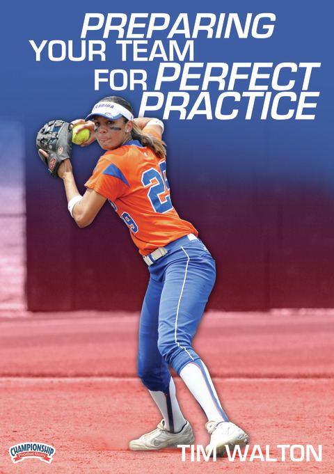 Preparing Your Team for Perfect Practice - Softball -- Championship ...