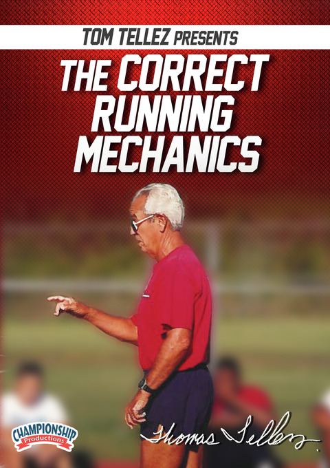 Tom Tellez presents: The Correct Running Mechanics - Track & Field ...