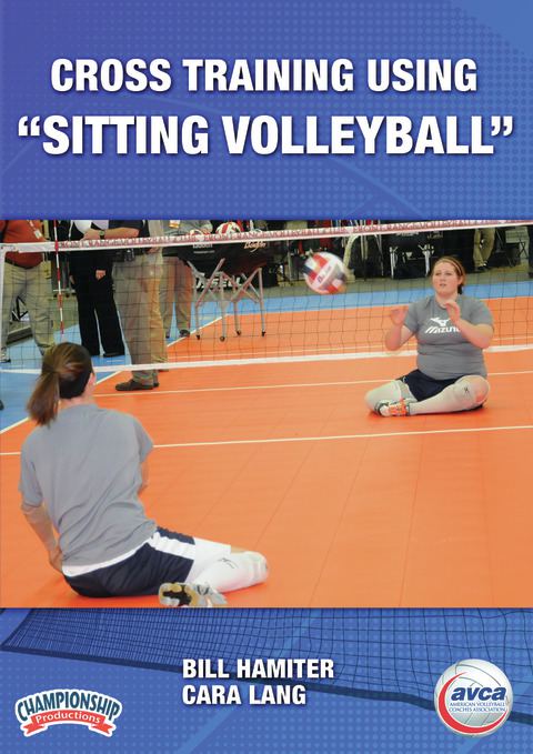 Cross Training Using "Sitting Volleyball" - Volleyball -- Championship ...