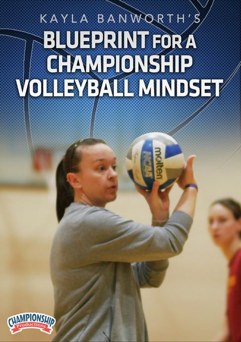 Kayla Banworth's Blueprint for a Championship Volleyball Mindset ...
